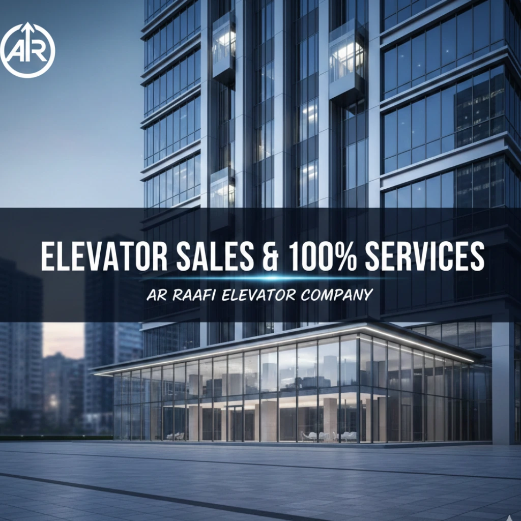 Elevator Sales & 100% Services - AR Raafi Elevator Company